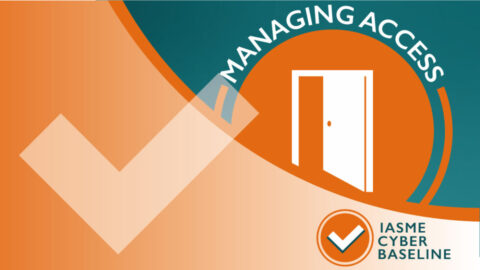 The 8 Themes of IASME Cyber Baseline - Managing Access - IASME - Home