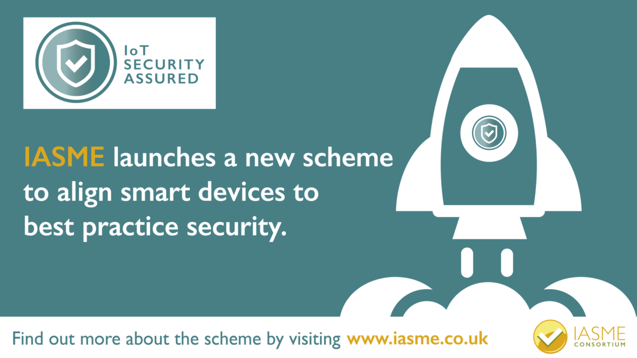 IASME launches the IoT Security Assured scheme to demonstrate the ...