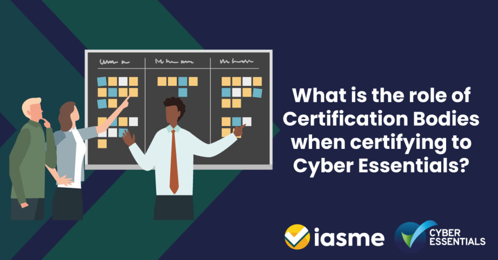 What is the role of Certification Bodies when certifying to Cyber ...